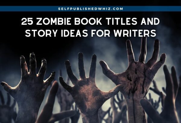 25 Zombie Writing Prompts, Book Titles And Story Ideas For Writers ...