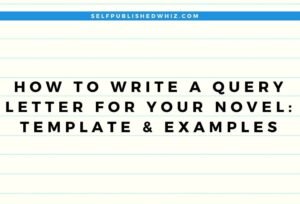 How To Write A Query Letter For Your Novel: Template & Examples ...