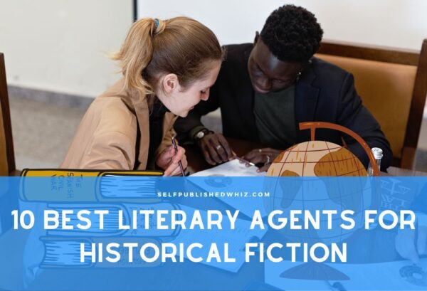 10 Best Literary Agents For Historical Fiction - Selfpublished Whiz